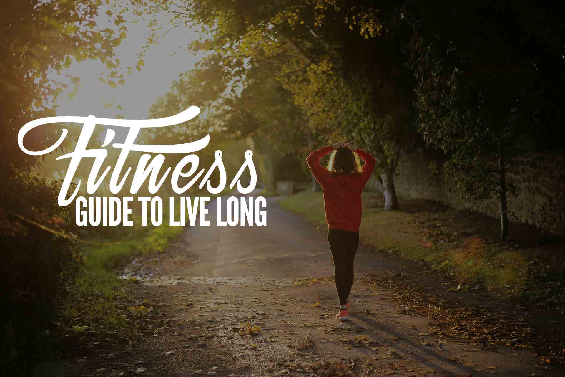 Fitness Guide To Live Long - AKS Fitness Equipment